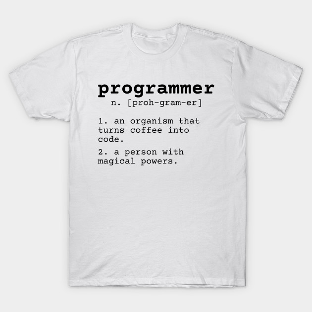 Programmer meaning - Programmer Joke - T-Shirt | TeePublic